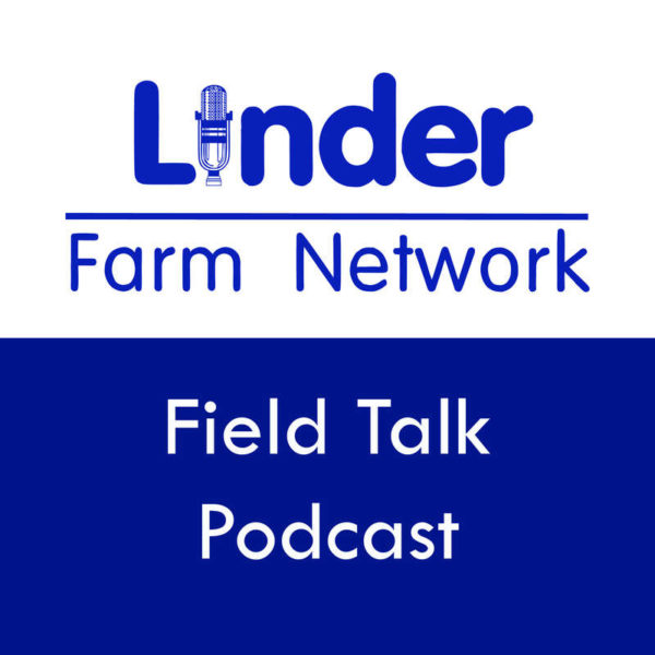 Field Talk Podcasts – Linder Farm Network